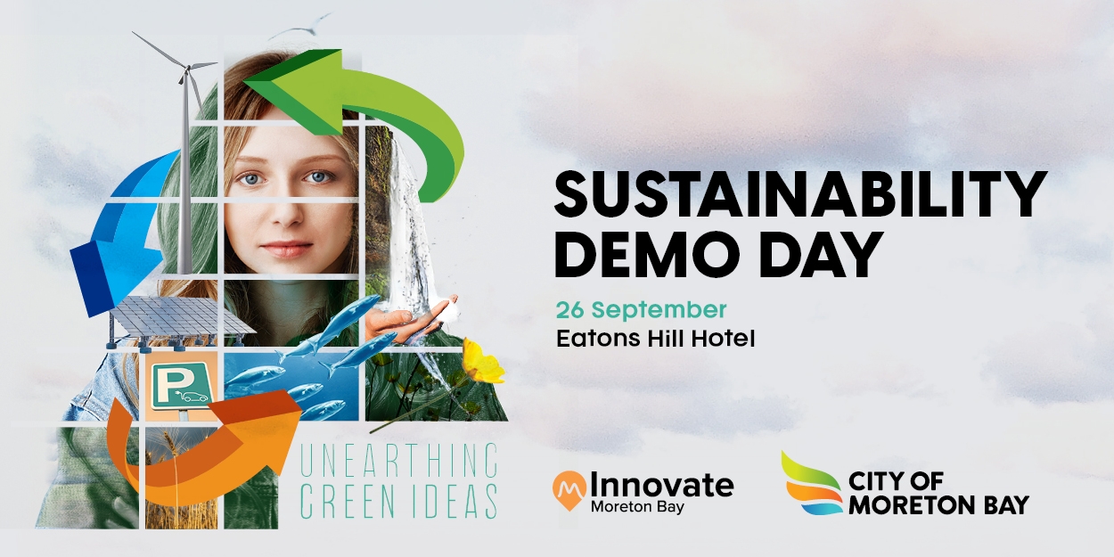 Sustainability Demo Day 2024 - Innovate Moreton Bay